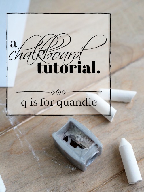 a chalkboard tutorial. – q is for quandie