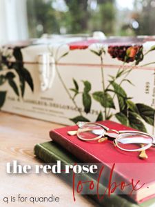 the red rose toolbox. – q is for quandie